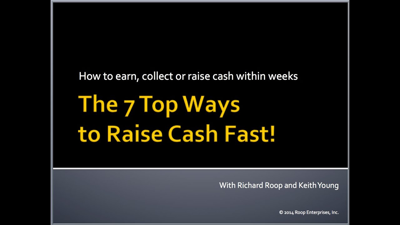 The Top 7 Ways to Raise Cash Fast - Richard Roop - YouTube