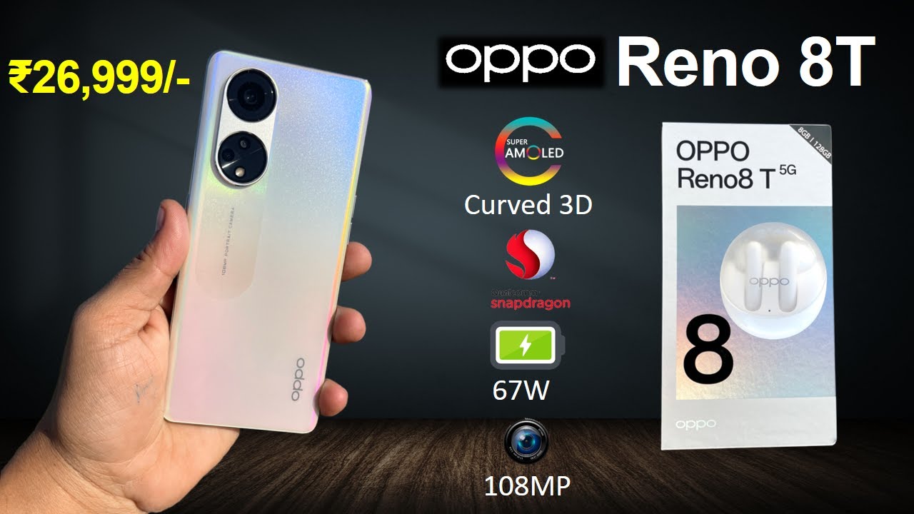 Oppo Reno 8T Unboxing @ ₹26,999* First Retail Unit | CURVED 3D AMOLED ...