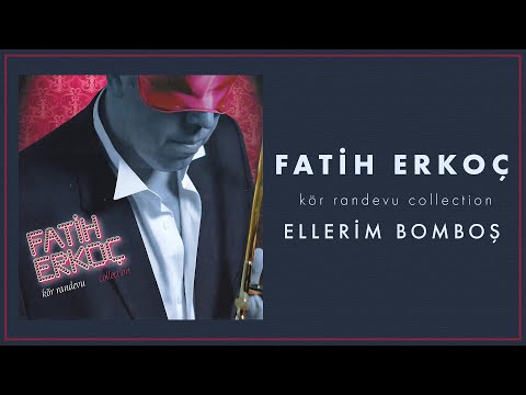 Fatih Erkoç - Ellerim Bomboş (Official Audio Video)