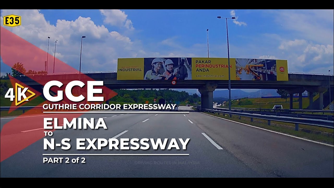 [4K] E35 | GCE (Guthrie Corridor Expressway) - Elmina to NSE (Part 2/2 ...