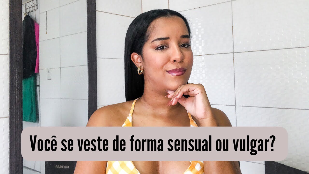 Qual A DiferenÇa Entre Se Vestir De Forma Sensual E Vulgar Poli