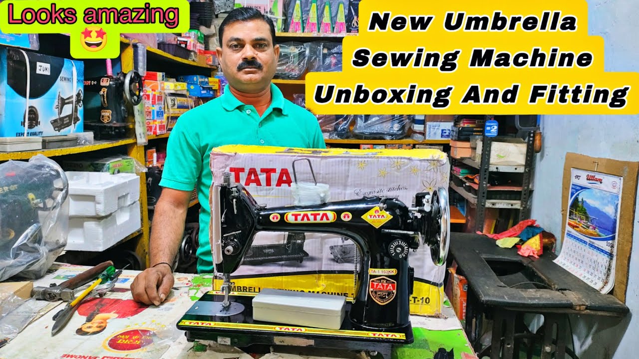 Umbrella Sewing Machine Unboxing and fitting || Tata company || Best ...