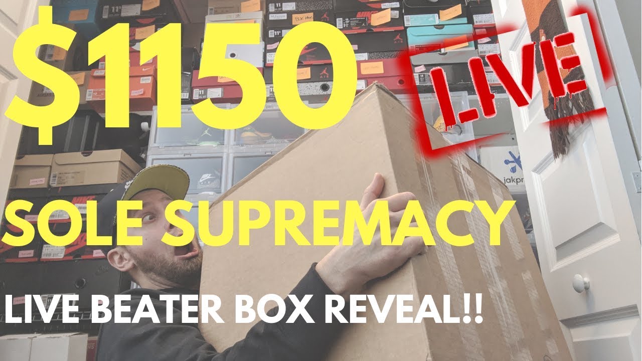 $1150 SOLE SUPREMACY BEATER BOX LIVE UNBOXING!!! - YouTube