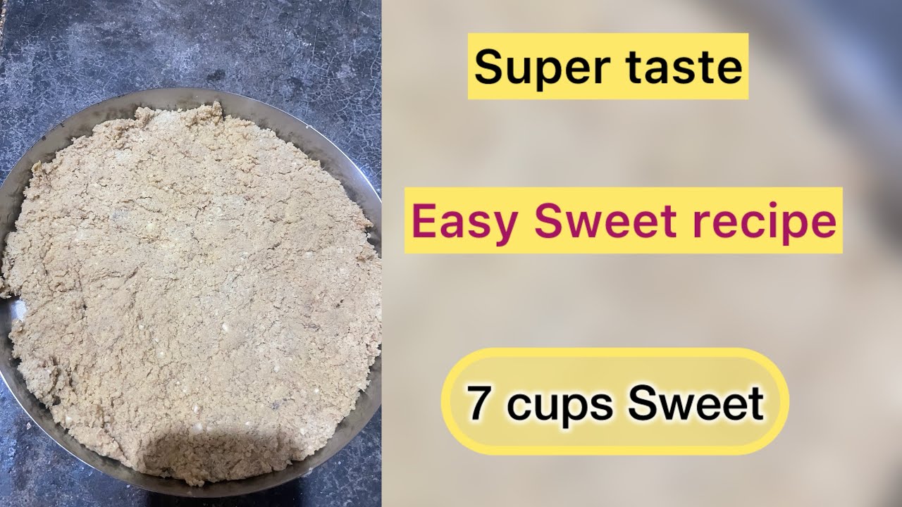 Easy sweet recipe 7 cups sweet |super taste | Kannada | - YouTube
