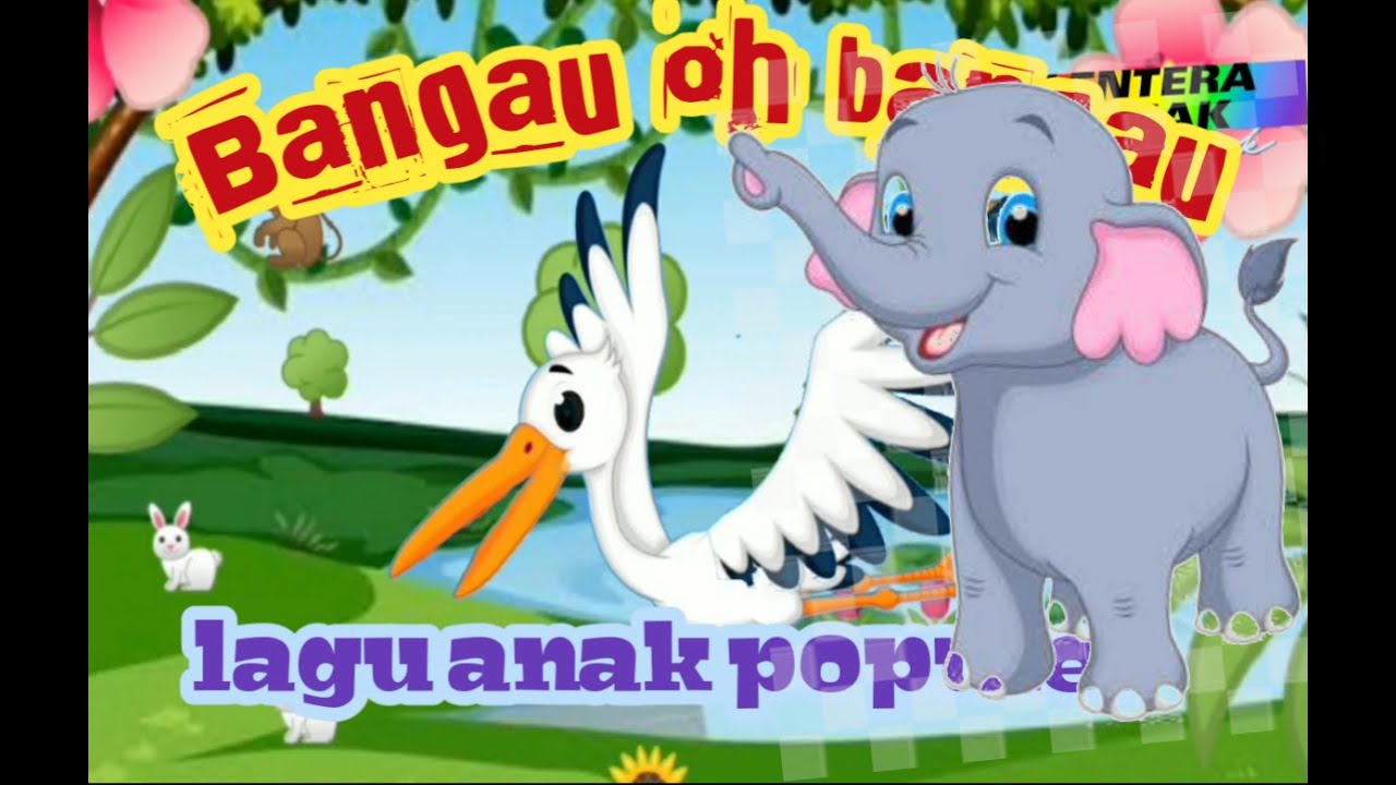 Bangau oh bangau, keluarga gajah. Kompilasi lagu anak, lagu anak ...