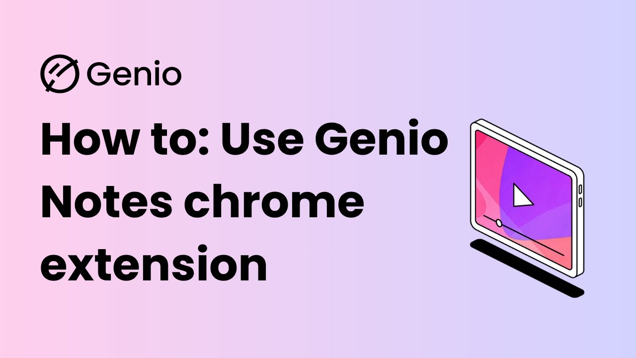 How to use Genio Notes Chrome Extension - YouTube