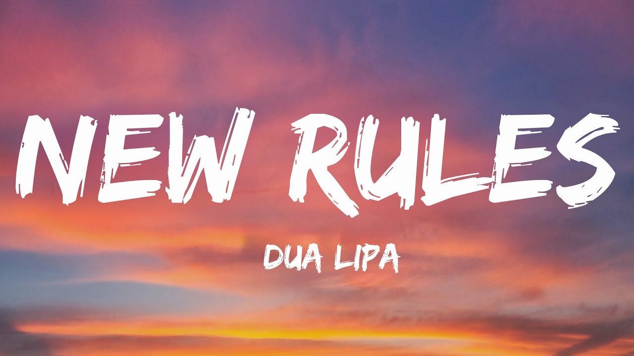 Dua Lipa - New Rules (Lyrics) - I got new rules, I count 'em - YouTube