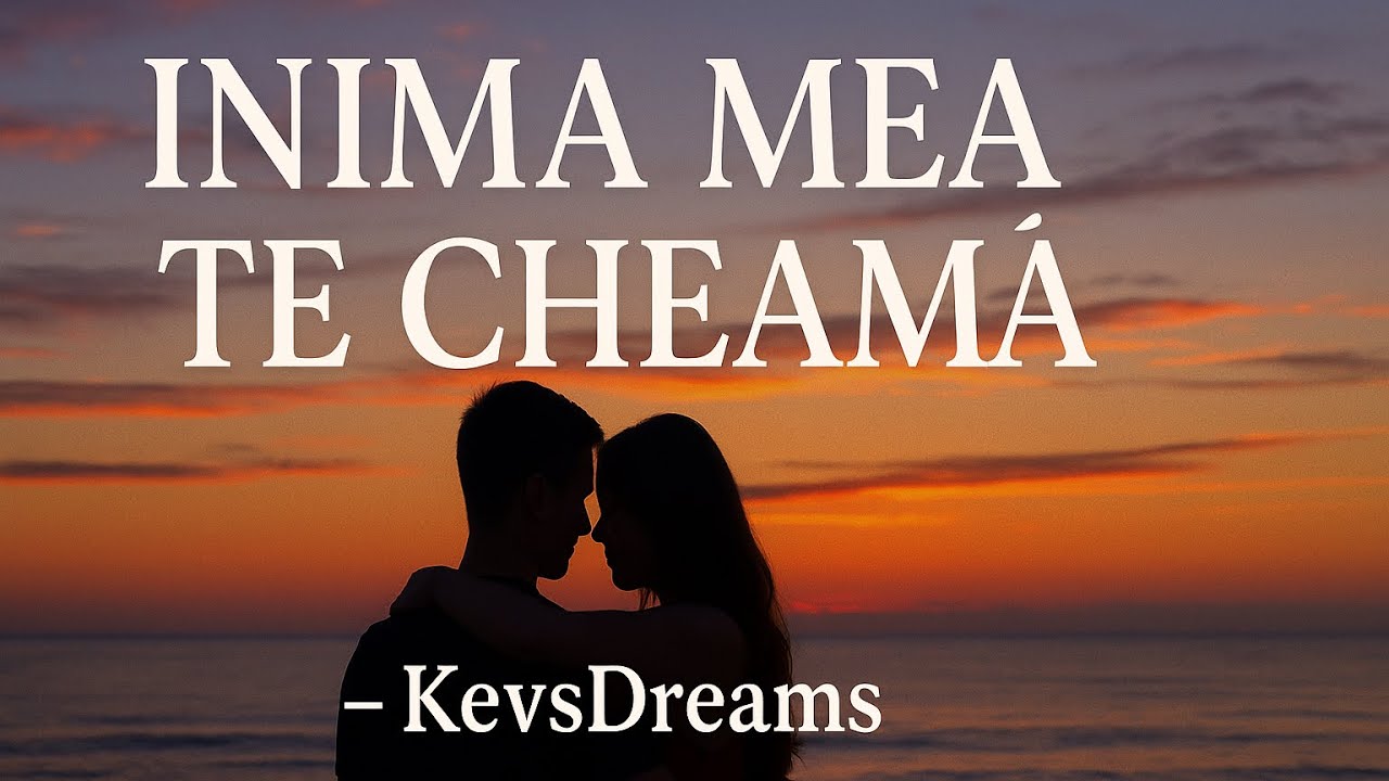 Inima Mea Te Cheamă” – KevsDreams - YouTube
