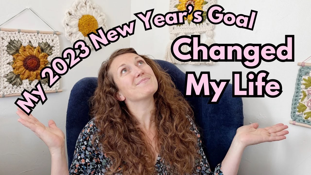 My 2023 New Year's Goal Changed My Life - YouTube