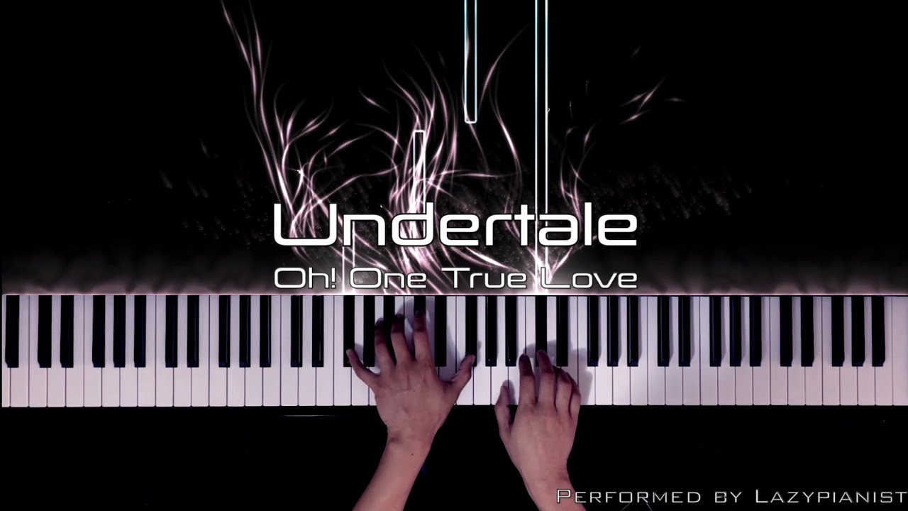 Oh! One True Love (From “Undertale”) | Piano Cover - YouTube