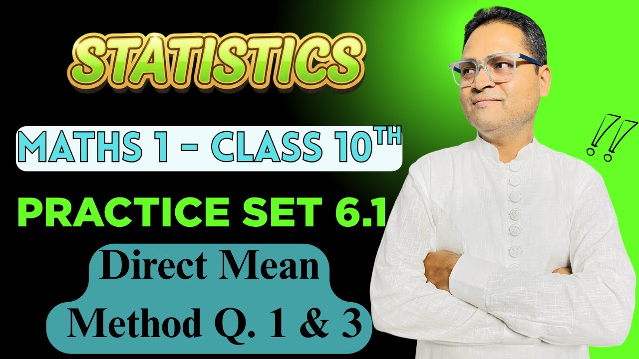 Statistics | Practice set 6.1 | Lecture -1 | SSC | Class 10th | Maths ...