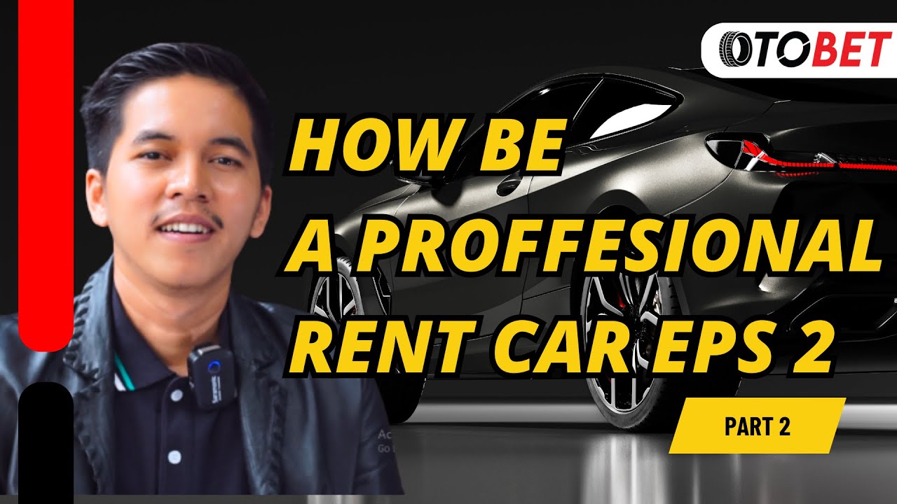Cara Membuka Usaha Bisnis Rental Mobil Dengan Profesional #Part 2 ...