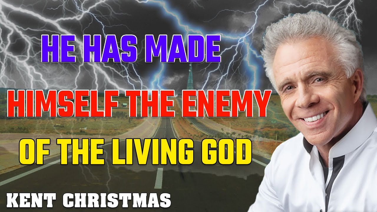 Kent Christmas PROPHETIC WORD | He Has Made HIMSELF The ENEMY Of The ...