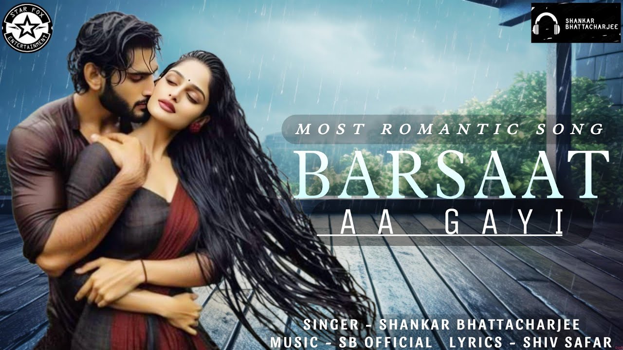 Barsaat Aa Gayi | New Romantic Song | Shankar Bhattacharjee | SB ...