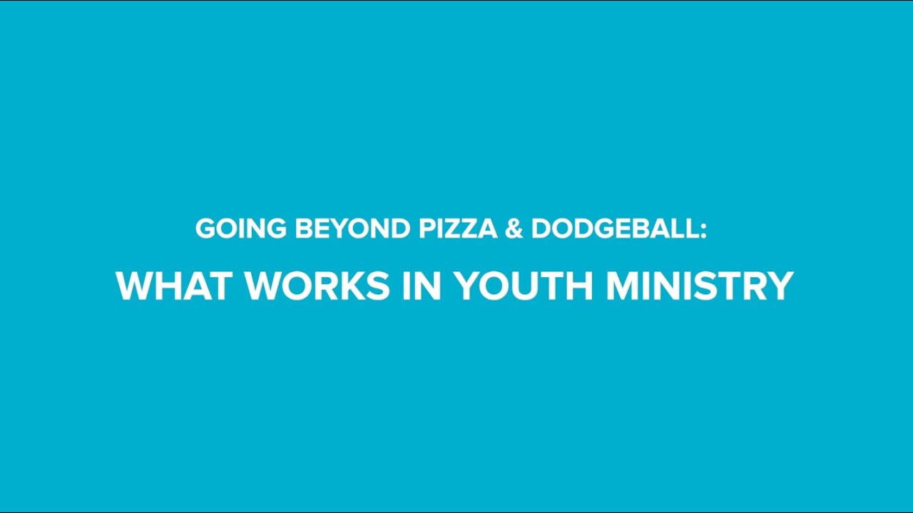 Going Beyond Pizza & Dodgeball: What Works in Youth Ministry Trailer ...
