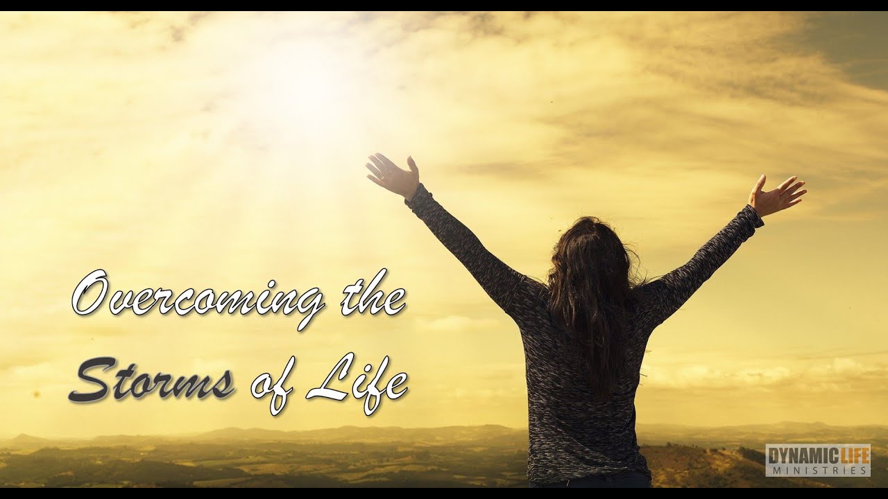Overcoming the Storms of Life - Living Above the Storm - YouTube