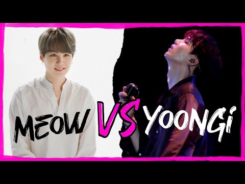 MEOW Vs YOONGI