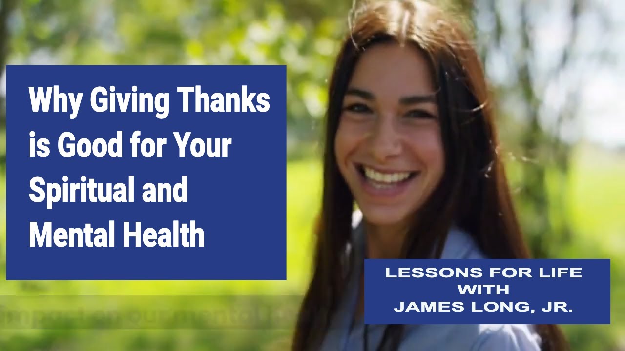 Why Giving Thanks is Good for Your Spiritual and Mental Health - YouTube