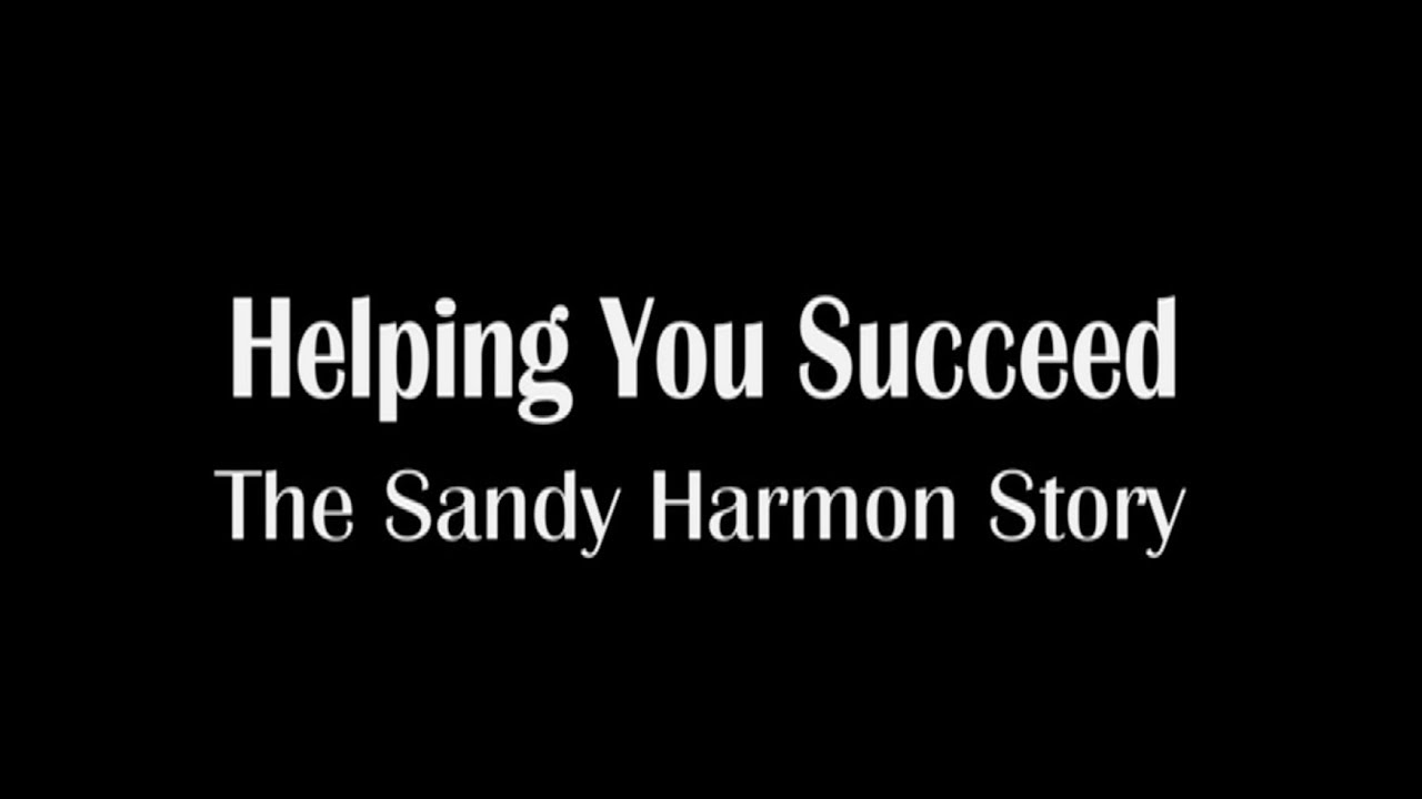 Helping You Succeed- Sandy Harmon Story - YouTube