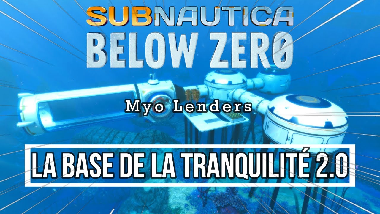 Subnautica Bellow Zero ep 2 La base de la Tranquilité 2.0 - YouTube