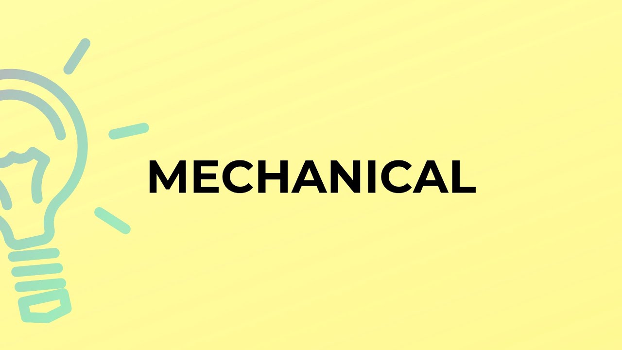 What is the meaning of the word MECHANICAL? - YouTube