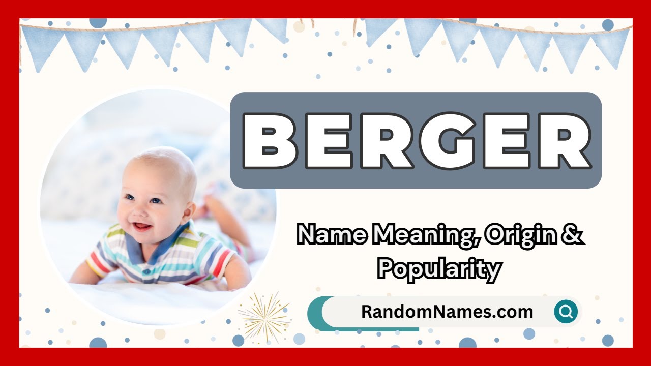 Berger - Baby Boy Name Meaning, Origin & Popularity - RandomNames.com ...