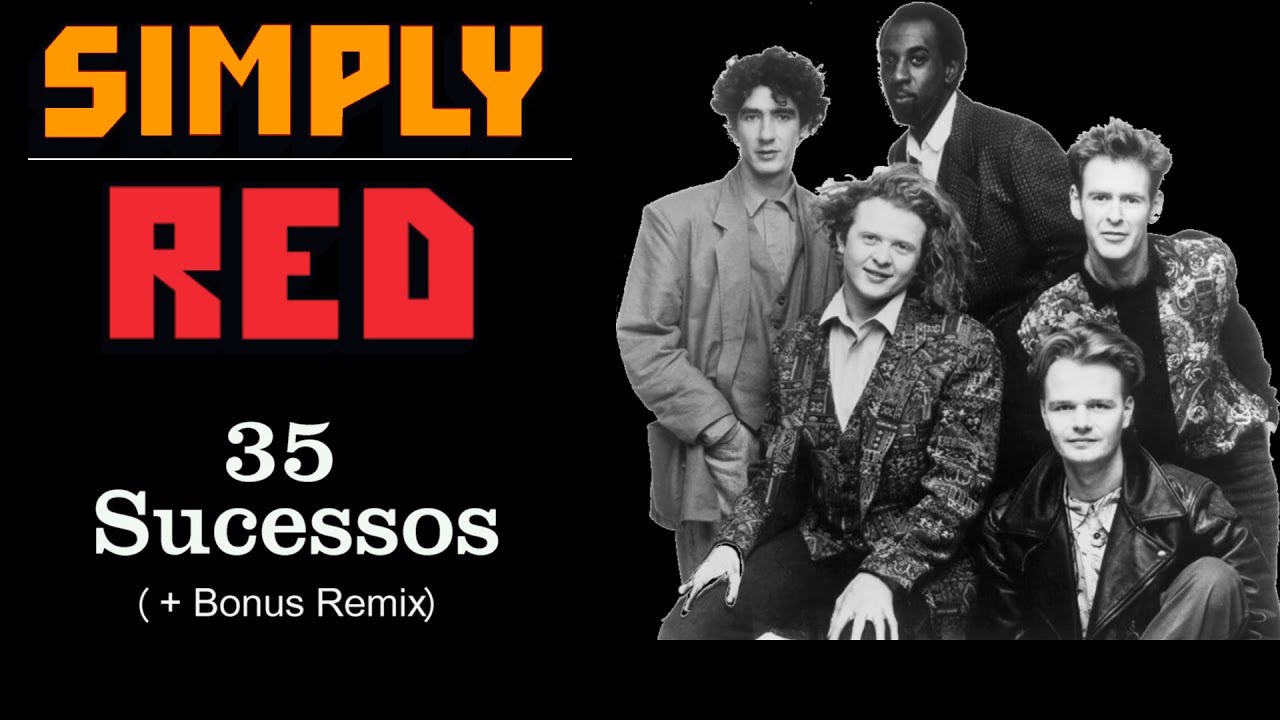 SimplyRed - 35 Sucessos (+Bonus Remix) - YouTube Music