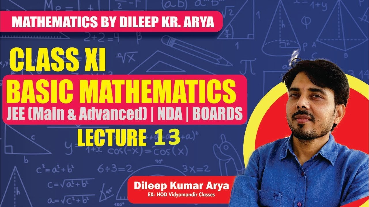 Basic Mathematics | Lecture 13 | Dileep Kumar Arya - YouTube