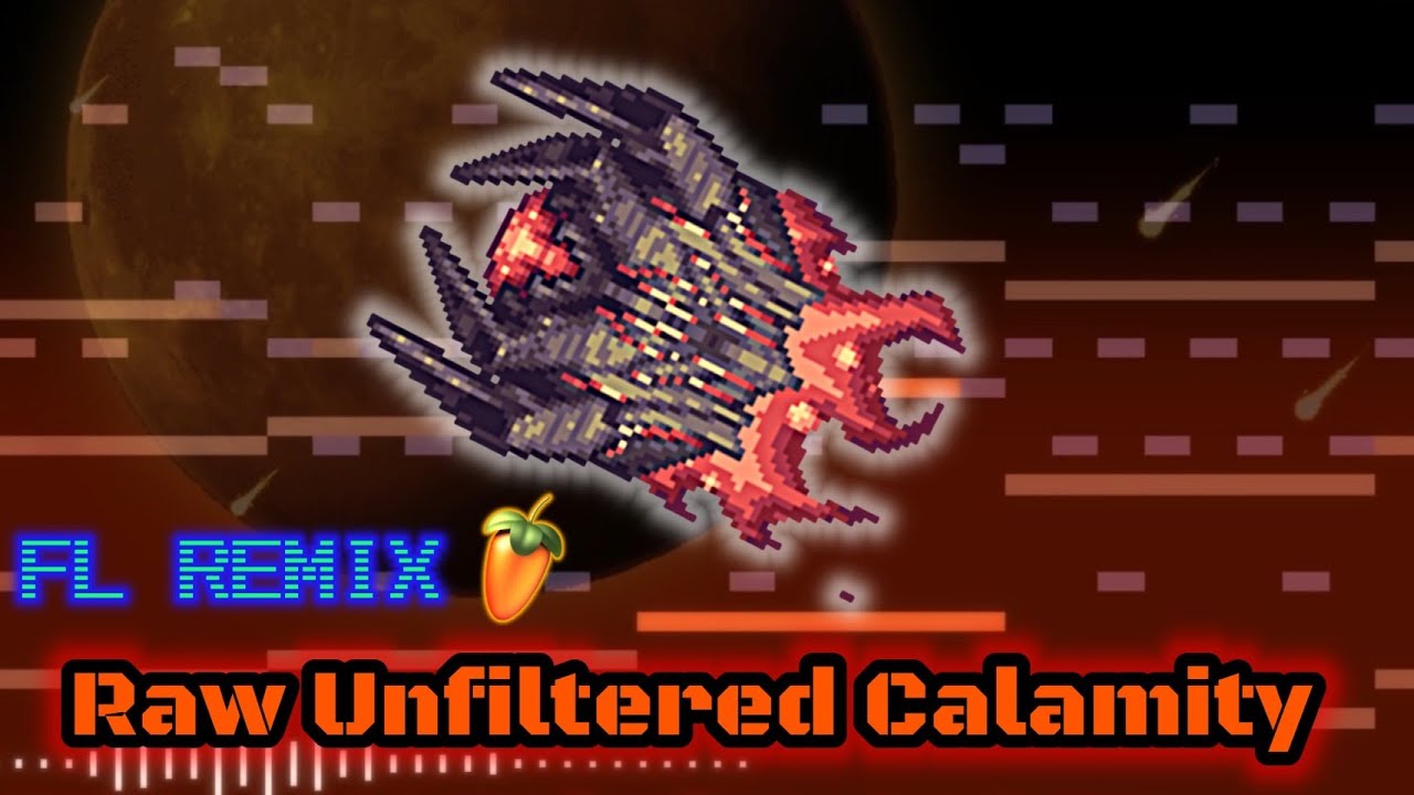 Terraria Calamity Mod Music - "Raw, Unfiltered Calamity" /FL Remix ...