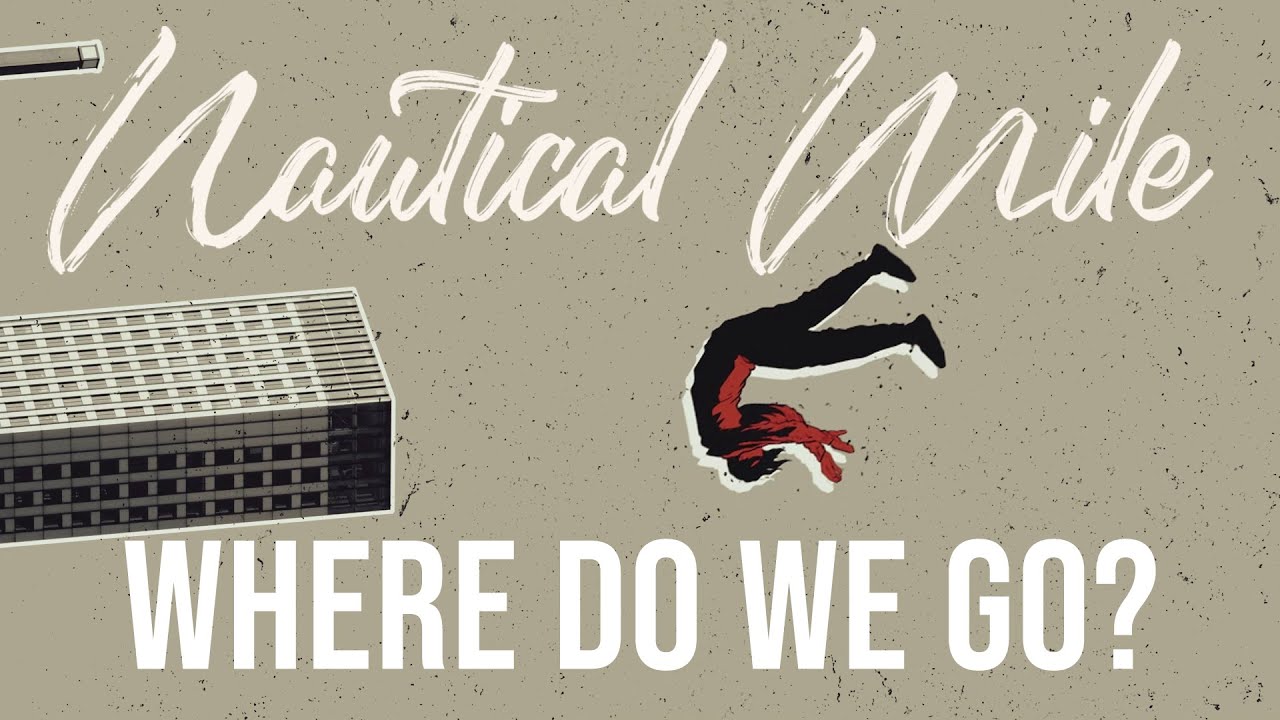 Nautical Mile - Where Do We Go (Official Music Video) - YouTube