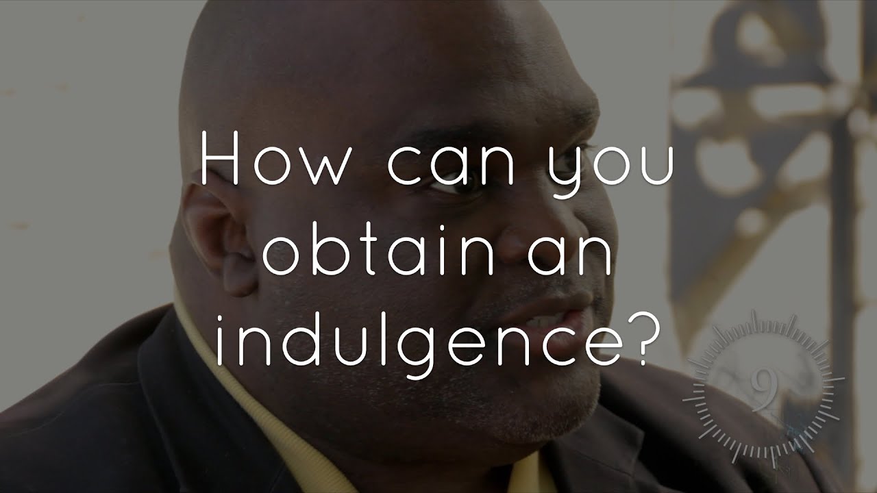 24. How can you obtain an indulgence? - YouTube