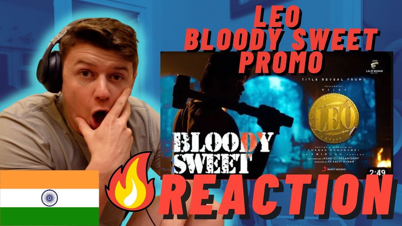 🇮🇳LEO - Bloody Sweet Promo | IRISH REACTION | EPIC MOVIE!! - YouTube