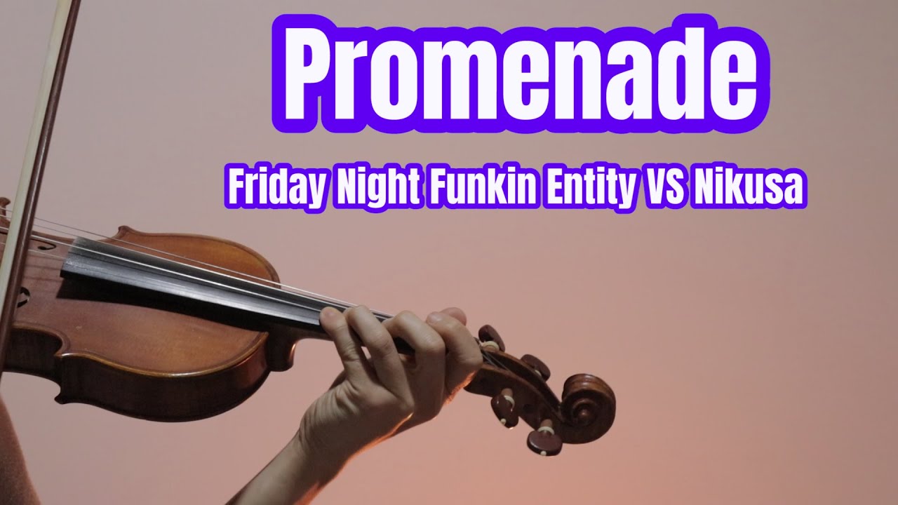 Friday Night Funkin' VS Entity (Nikusa) - Promenade - Violin Cover ...