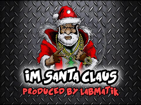 I'm Santa Claus - CHRISTMAS SANTA CLAUS RAP - YouTube