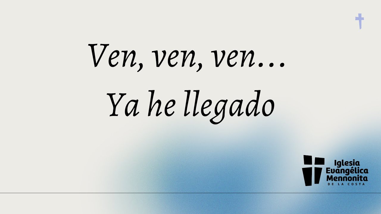 Ven, ven, ven... Ya he llegado | 8/6/2025 | Iglesia Evangélica ...