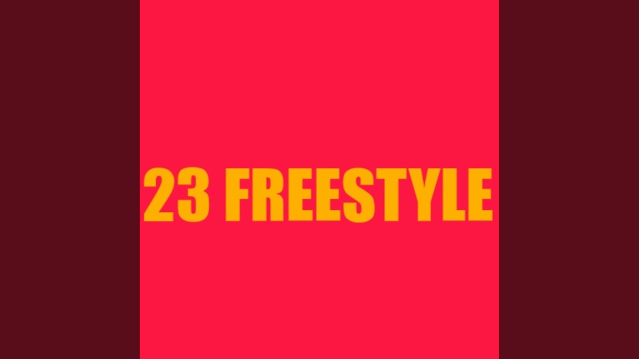 23 FREESTYLE - YouTube