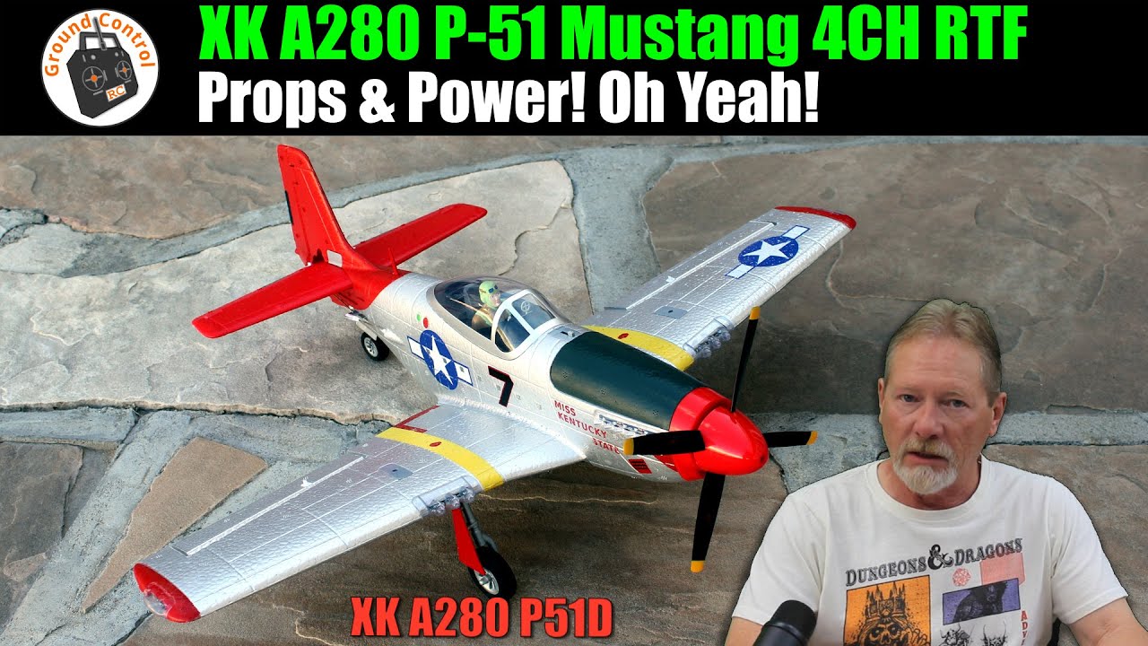 Props & Power! Oh Yeah! XK A280 P-51 Mustang 3D/6G System 560mm ...