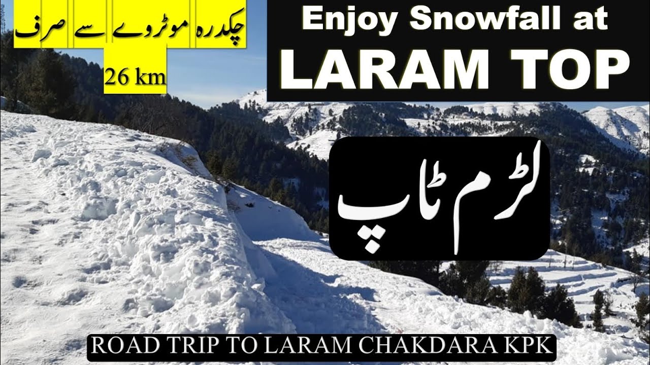 snowfall in chakdara laram top| road trip to laram top kpk|# ...