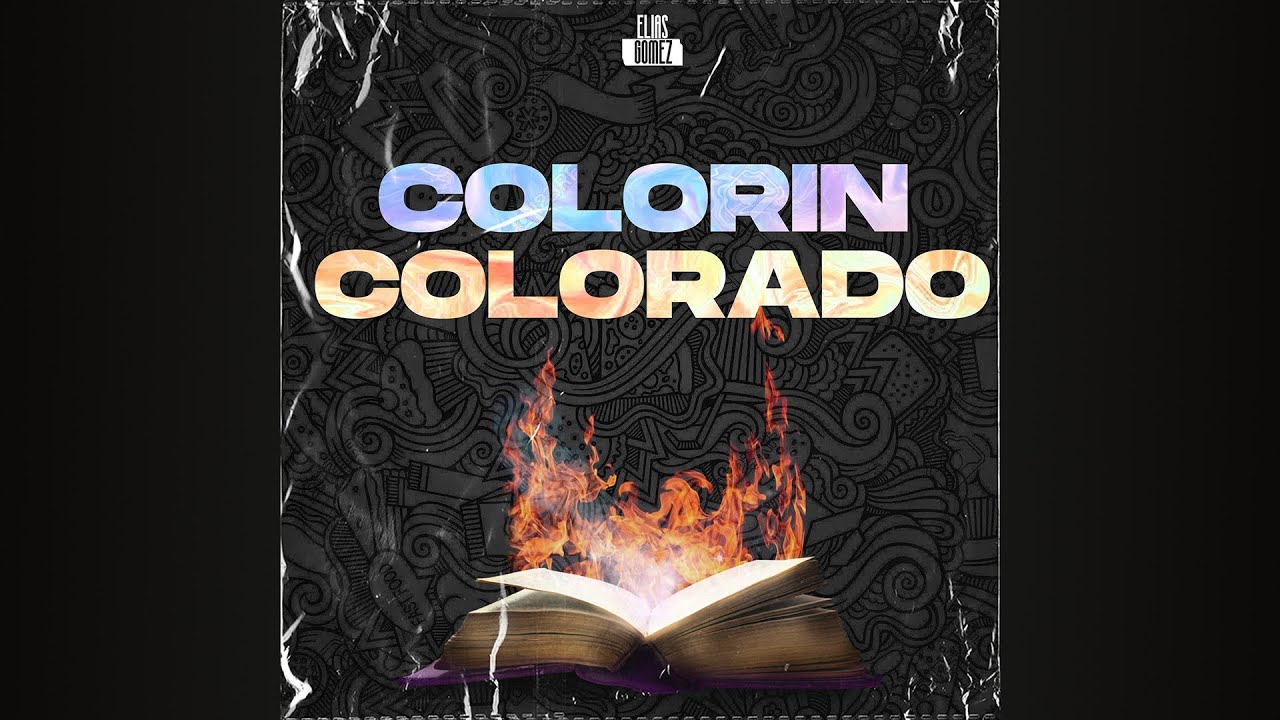 COLORIN COLORADO (Remix) - Justin Quiles | ELIAS GOMEZ - YouTube
