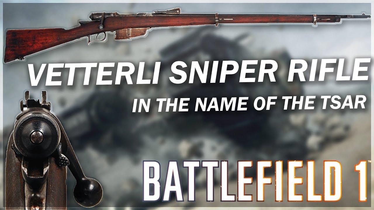VETTERLI SNIPER RIFLE - Battlefield 1 In The Name Of The Tsar | BF1 New ...