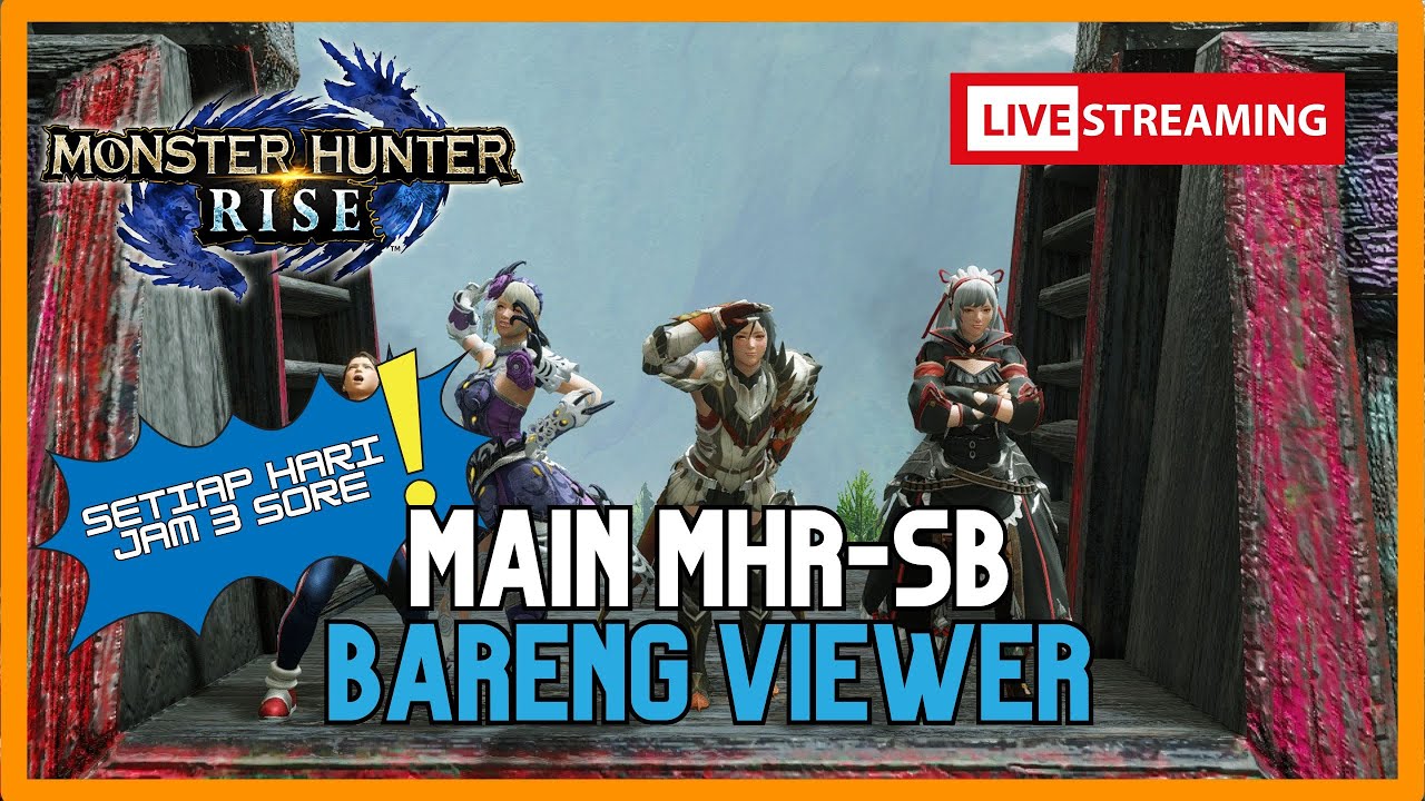 [🔴LIVE] Ngabuburit SAmbil Naikin HR dikit-dikit | Monster Hunter Rise ...