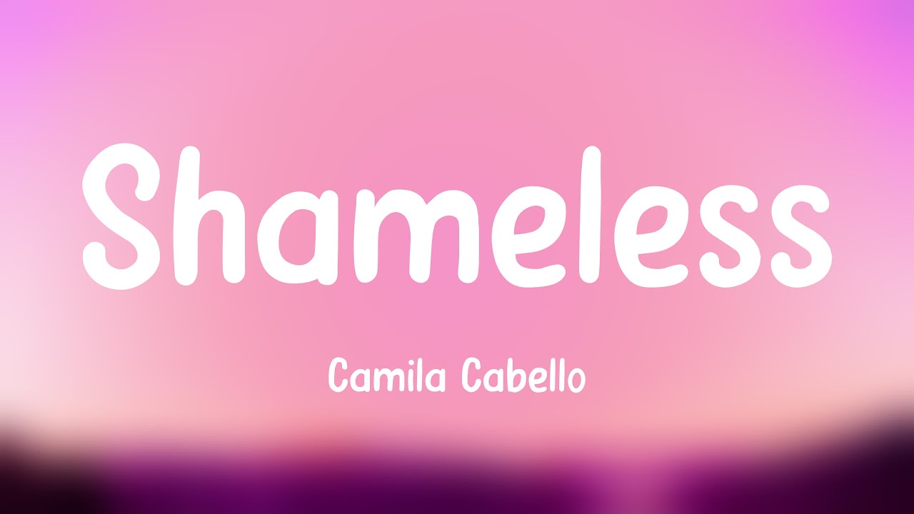 Shameless - Camila Cabello (Lyrics) 🎶 - YouTube