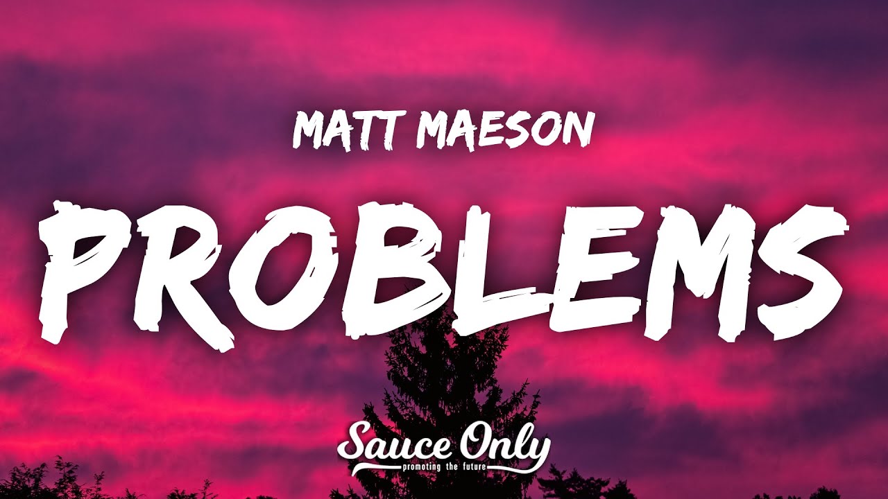 Matt Maeson - Problems (Lyrics) - YouTube