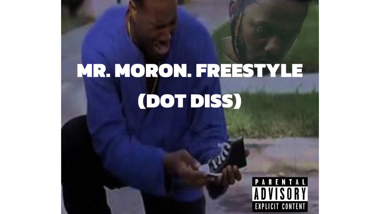 Mr. Moron. Freestyle (Dot Diss) - YouTube