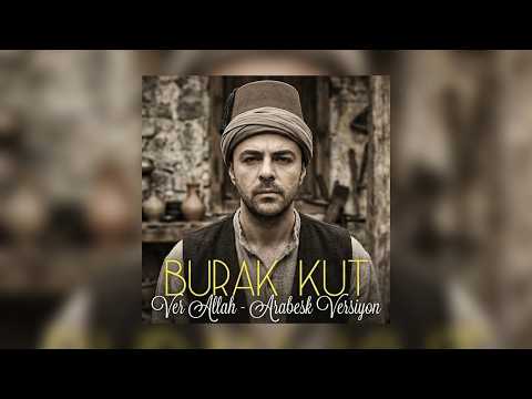 Burak Kut - Ver Allah (Arabesk Versiyon)