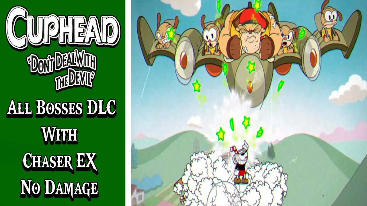 Cuphead DLC - All Bosses With Chaser EX (No Damage) - YouTube