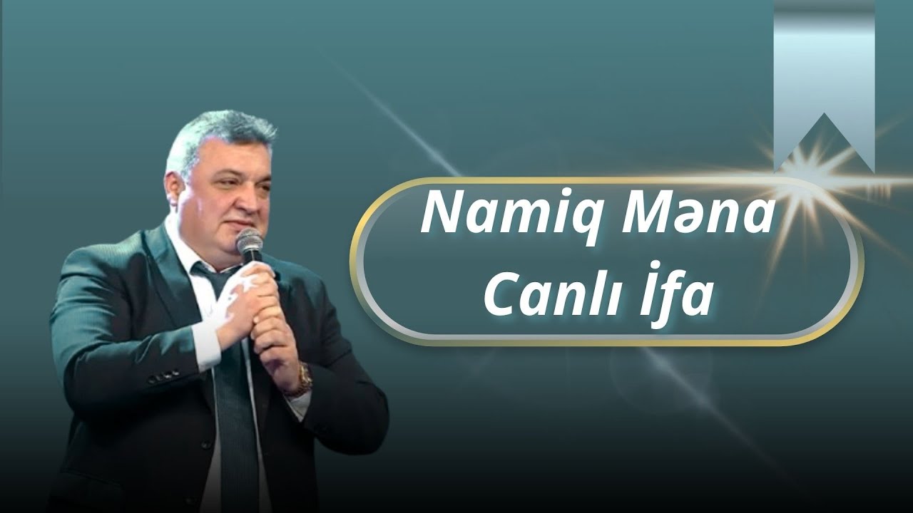 Namiq Məna - Canlı İfa Yeni 2024 - YouTube