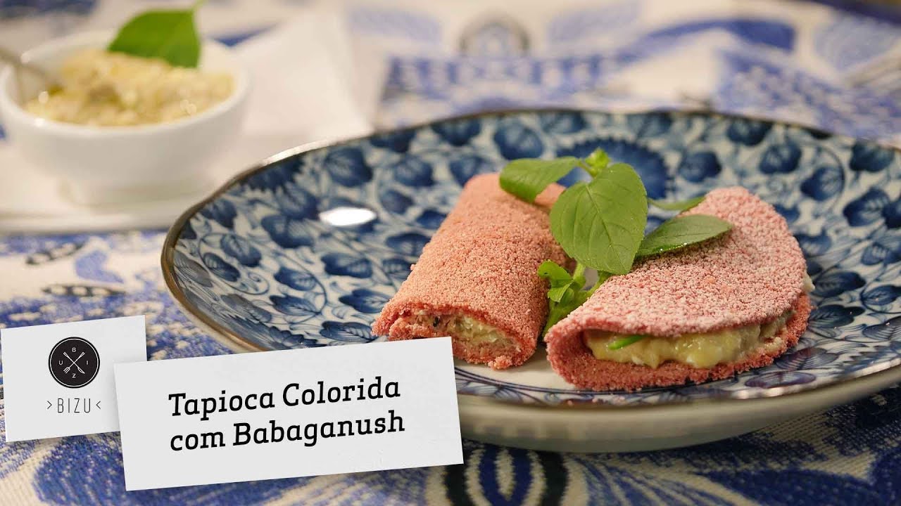 TAPIOCA COLORIDA COM BABAGANUSH | BIZU - YouTube