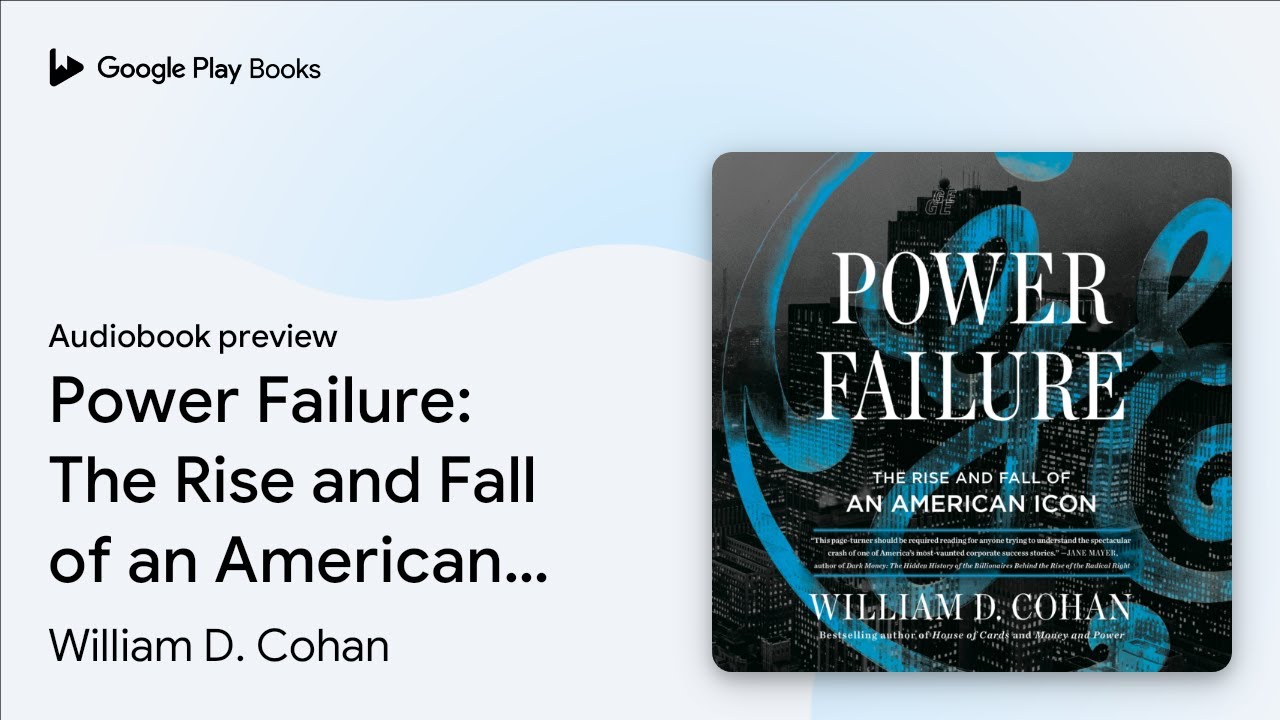 Power Failure: The Rise and Fall of an American… by William D. Cohan ...
