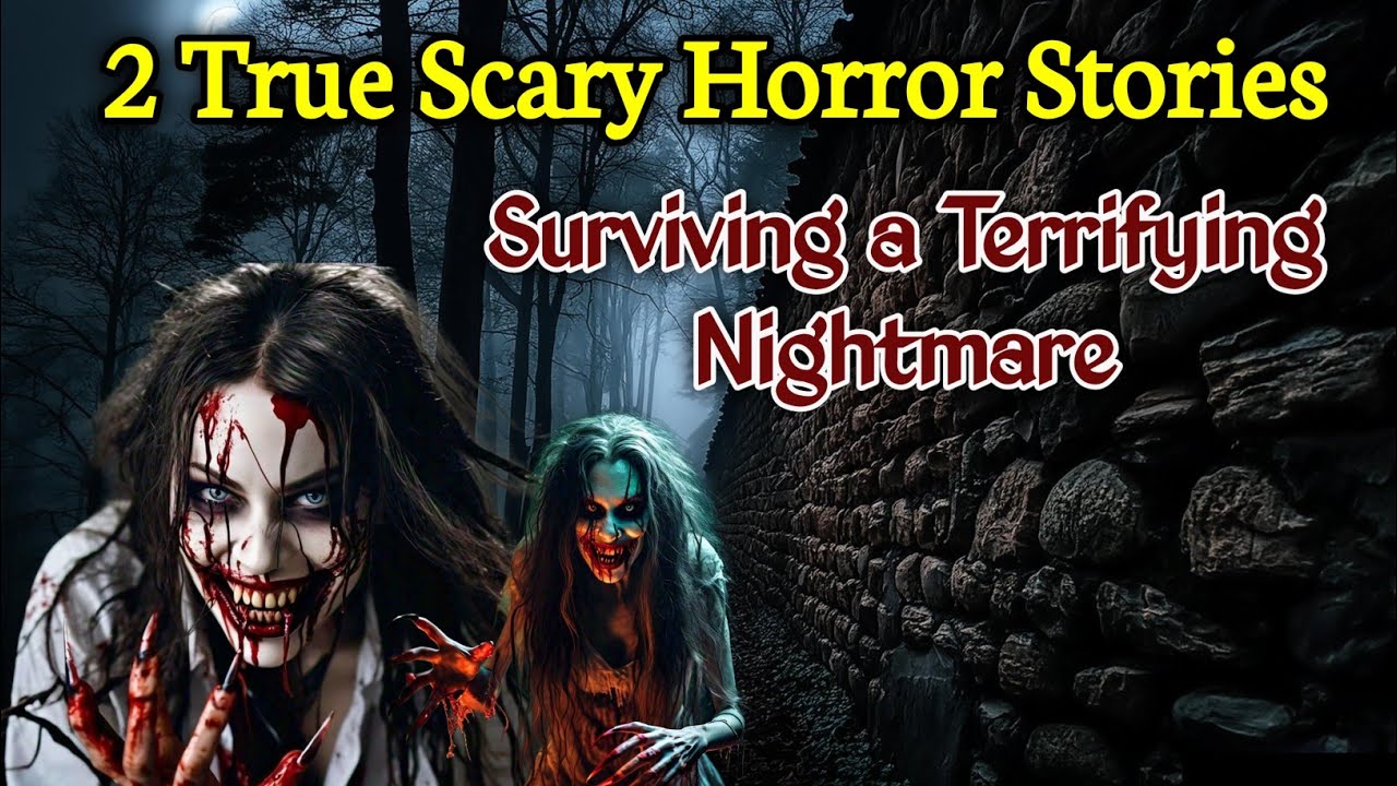 2 True Scary Horror Stories: Surviving a Terrifying Nightmare - YouTube